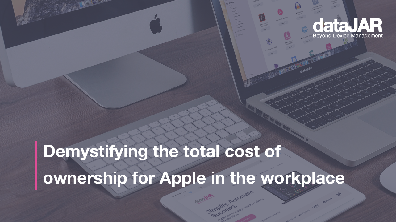 Demystifying the total cost of ownership for Apple in the workplace ...